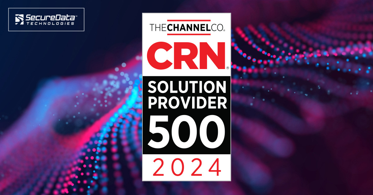 Secure Data Technologies Recognized on CRN’s 2024 Solution Provider 500 ...