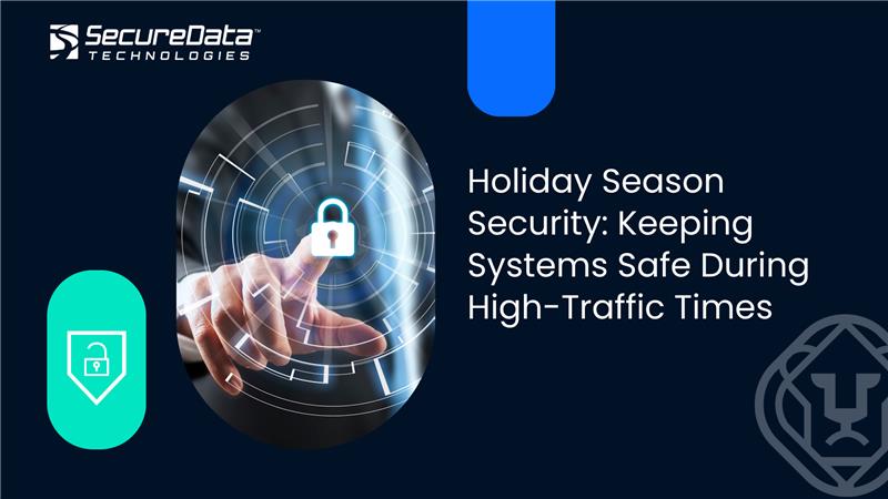 Holiday Season Security: Keeping Systems Safe During High-Traffic Times ...